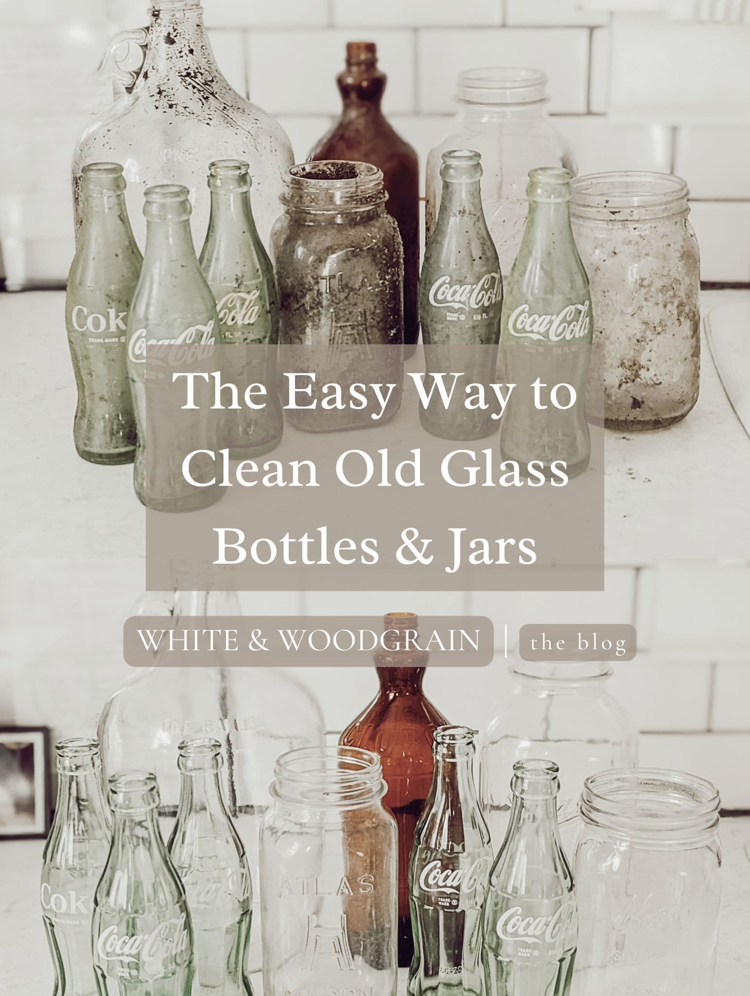 How To Clean Vintage Glass Jars & Bottles - White and Woodgrain